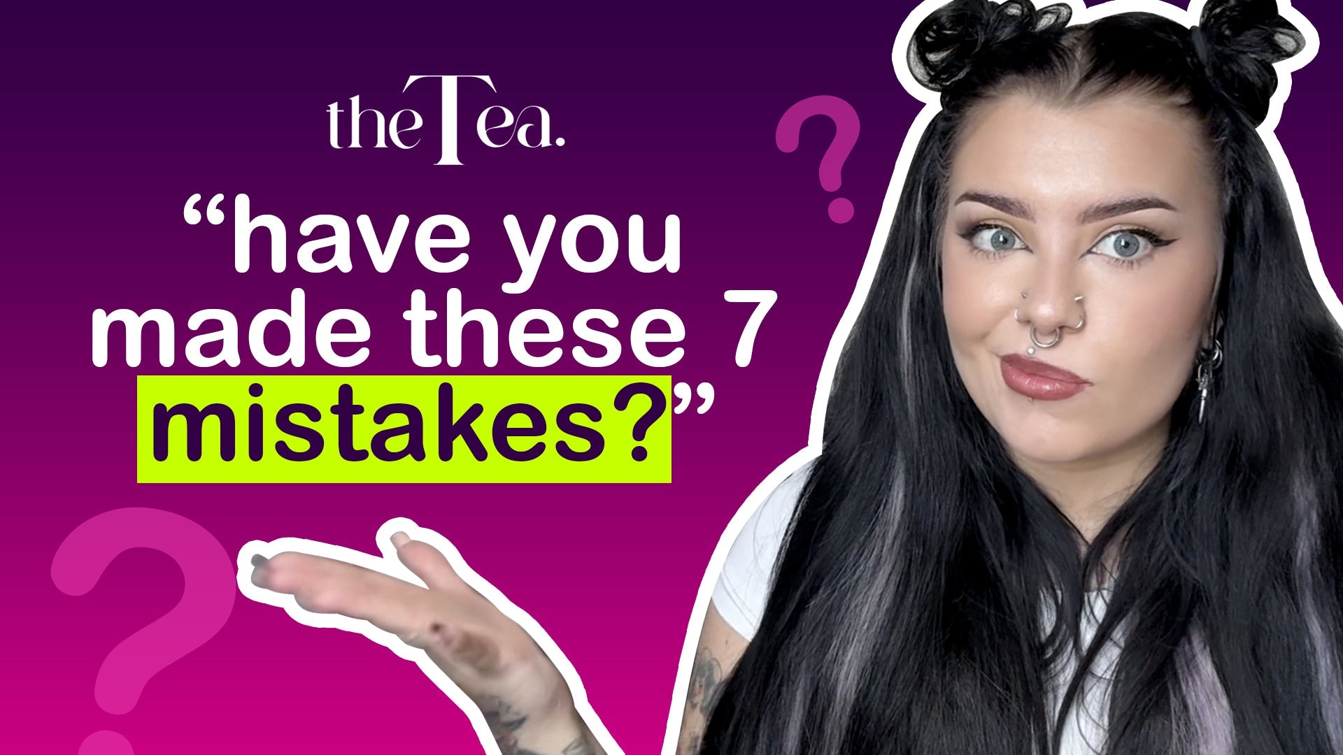 The Tea: 7 Piercing Mistakes to Avoid