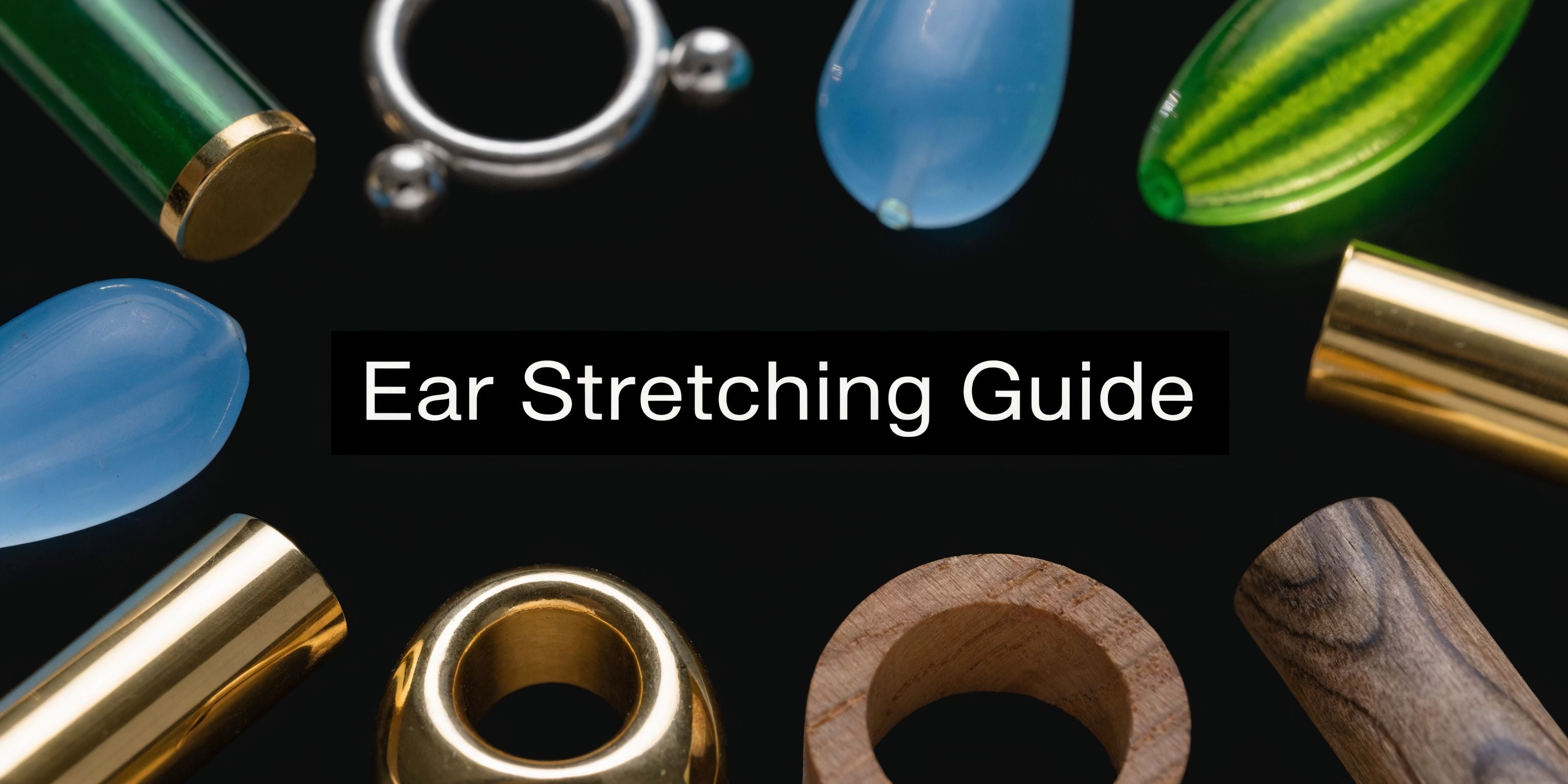 Ultimate Guide to Ear Stretching Gauges